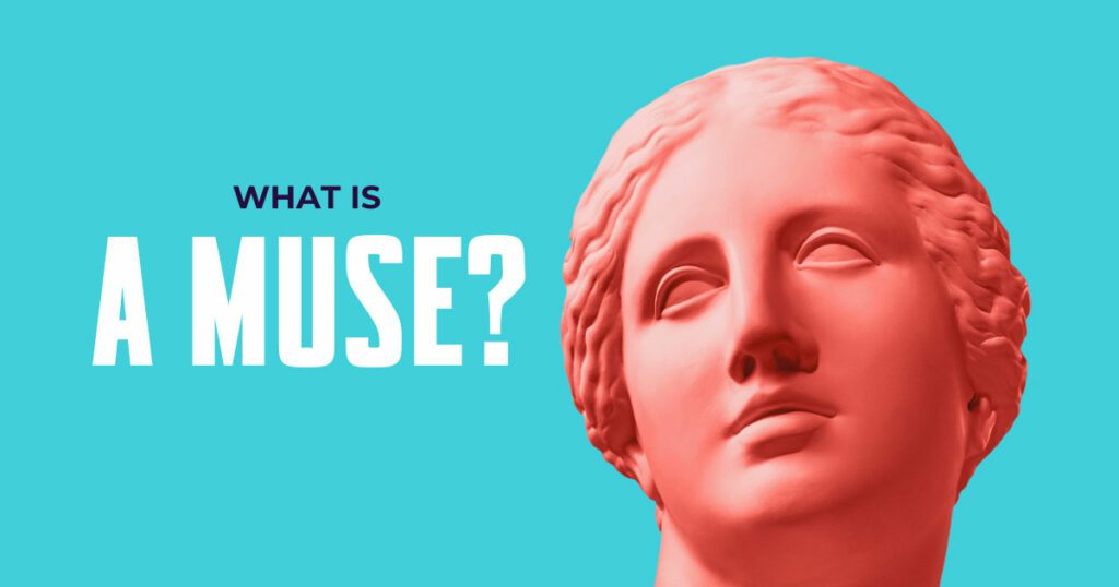 What’s A Muse? | Defining Muse | Fuse Your Muse