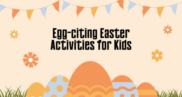 Egg-citing Easter Activities for Kids | Creative Spring Crafts for Kids
